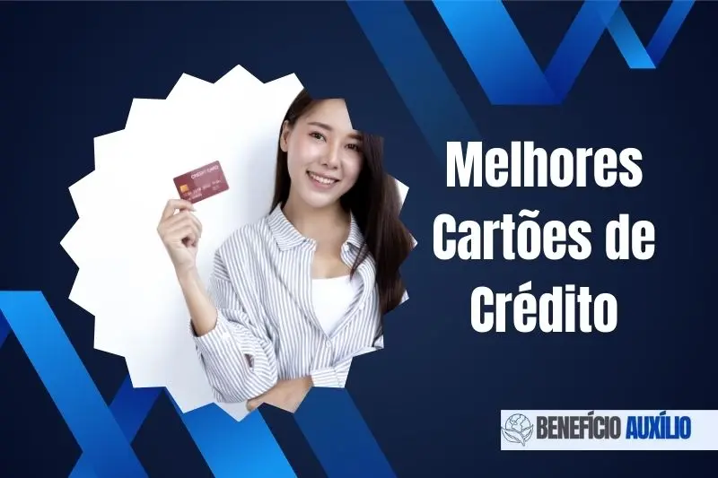 Melhores Cartões de Crédito: Escolha o Seu Com Sabedoria! - Benefícios ...